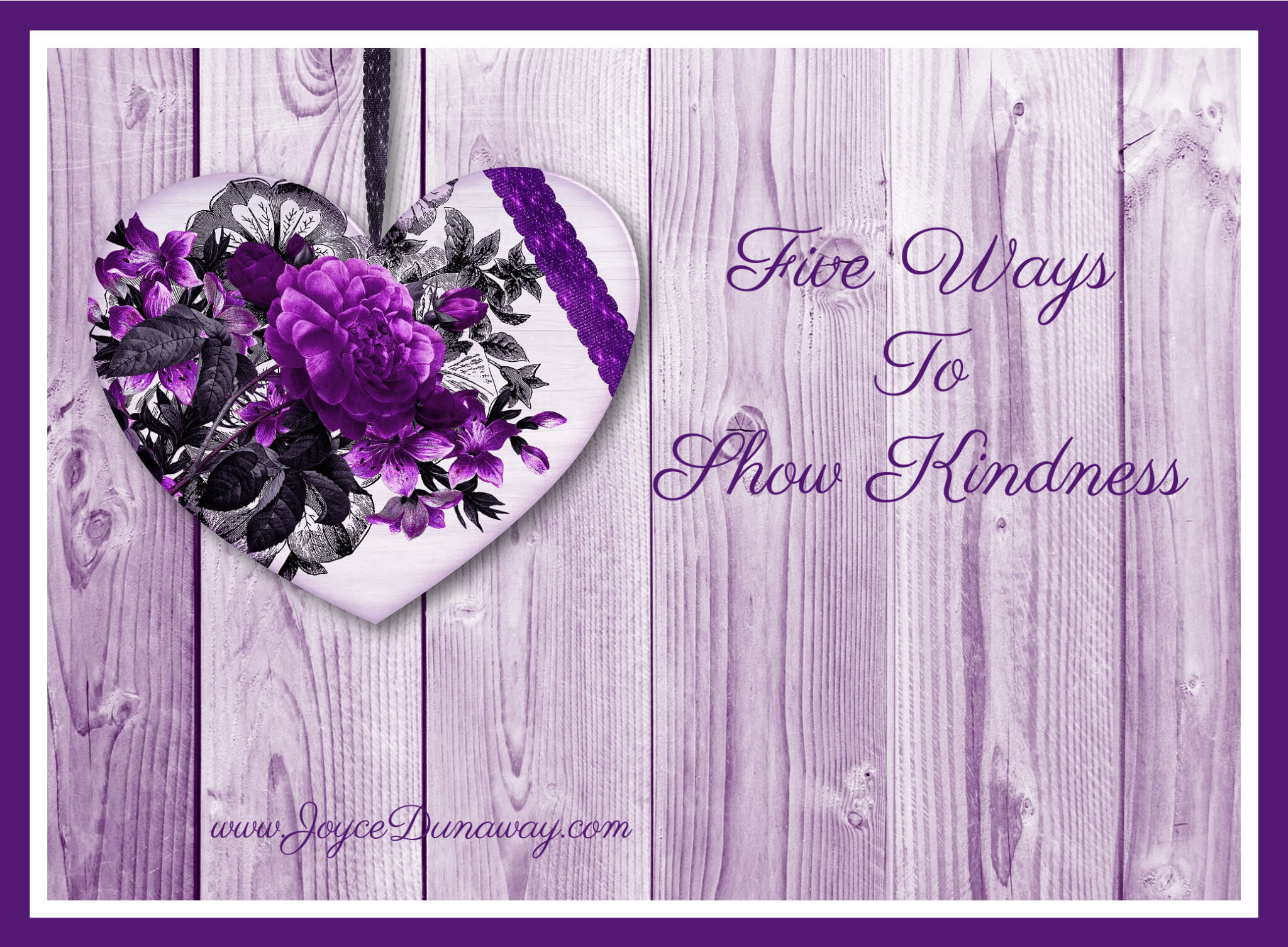 Five Ways to Show Kindness | JoyceDunaway.com